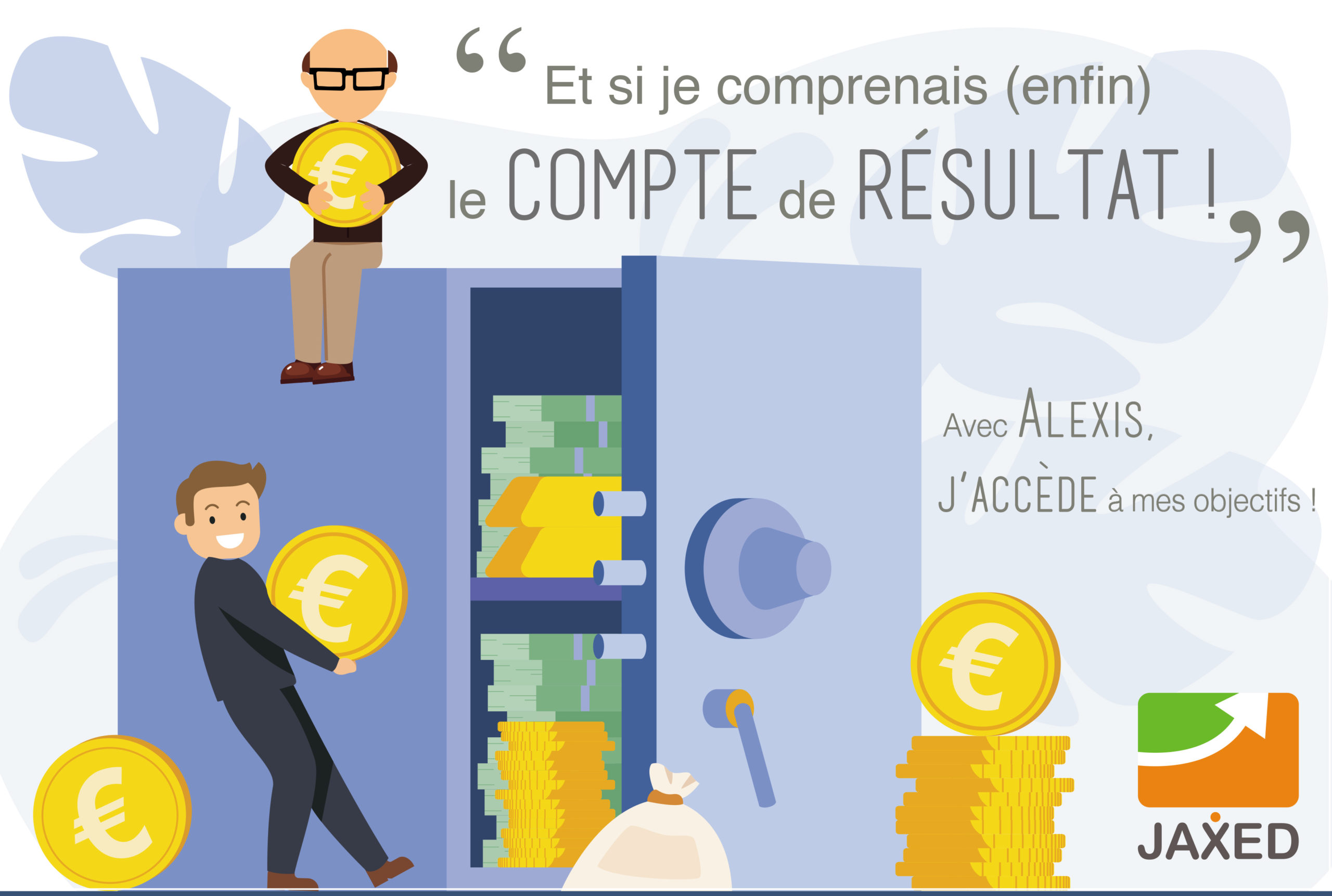 ET SI JE COMPRENAIS (ENFIN – PARTIE 3 ) … LE COMPTE DE RESULTAT - Jaxed